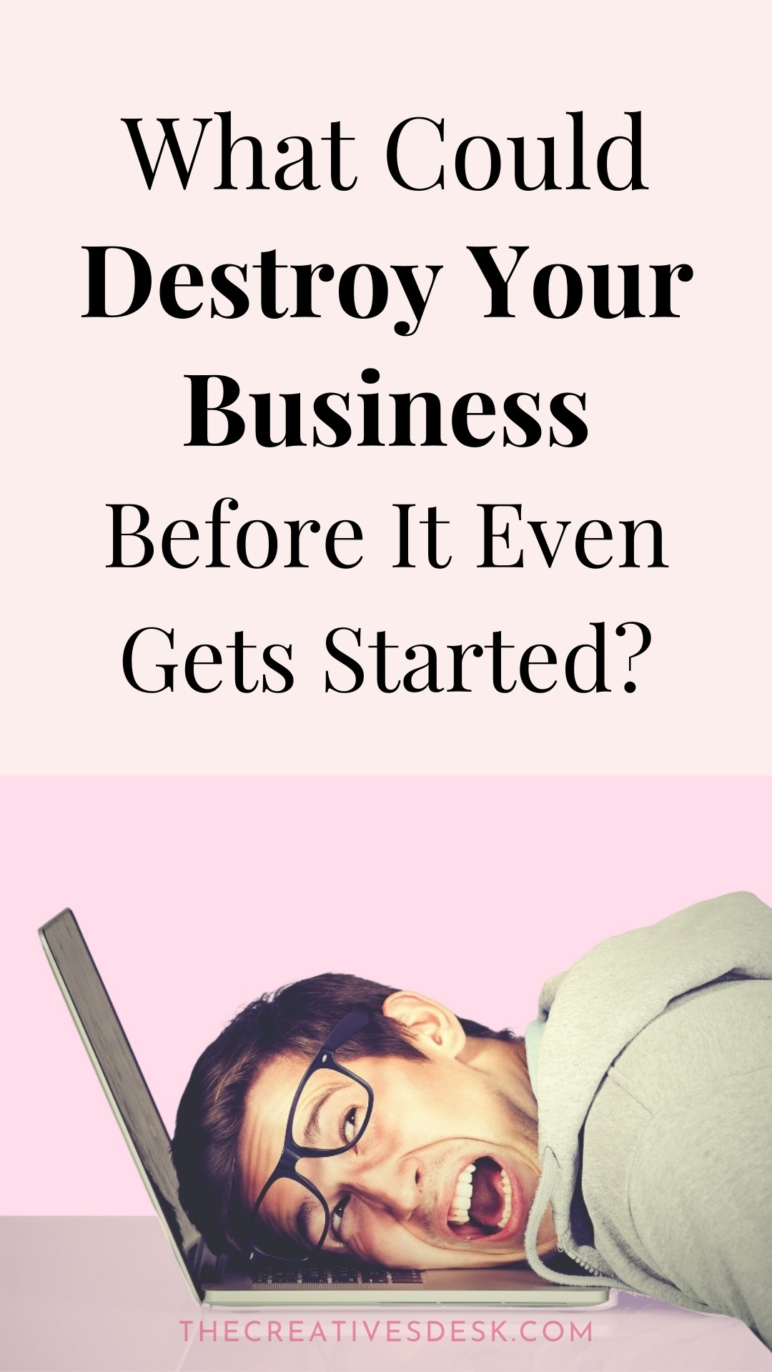 What Could Destroy Your Business Before It Even Gets Started? | The ...